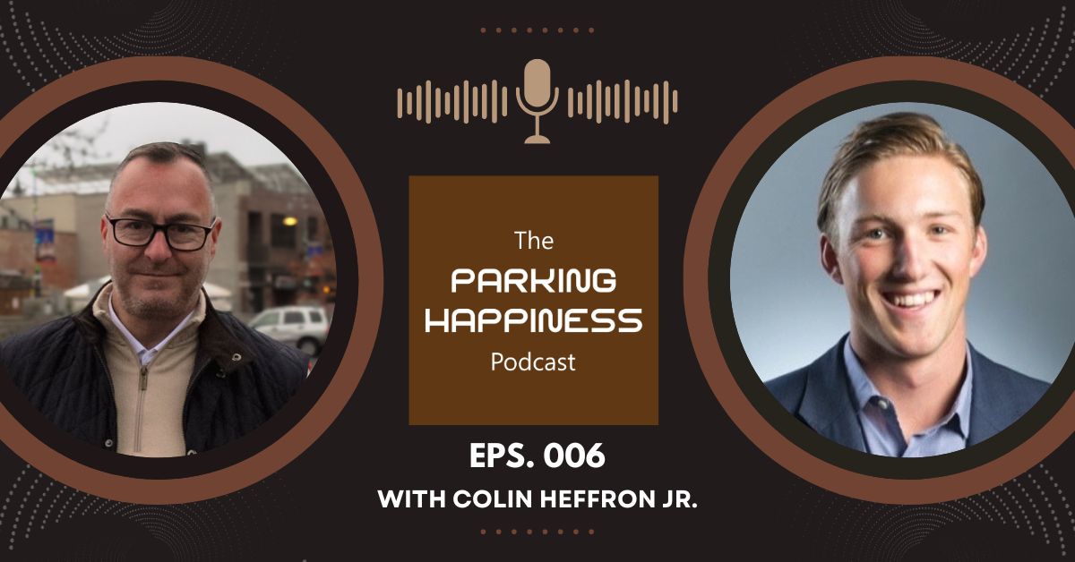 The Parking Happiness Podcast - 006: Colin Heffron Jr. - Barnacle Parking